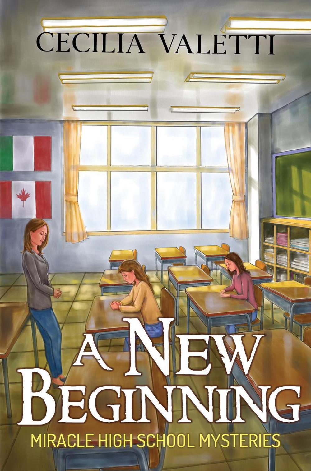A New Beginning: Miracle High School Mysteries by Cecilia Valetti ...
