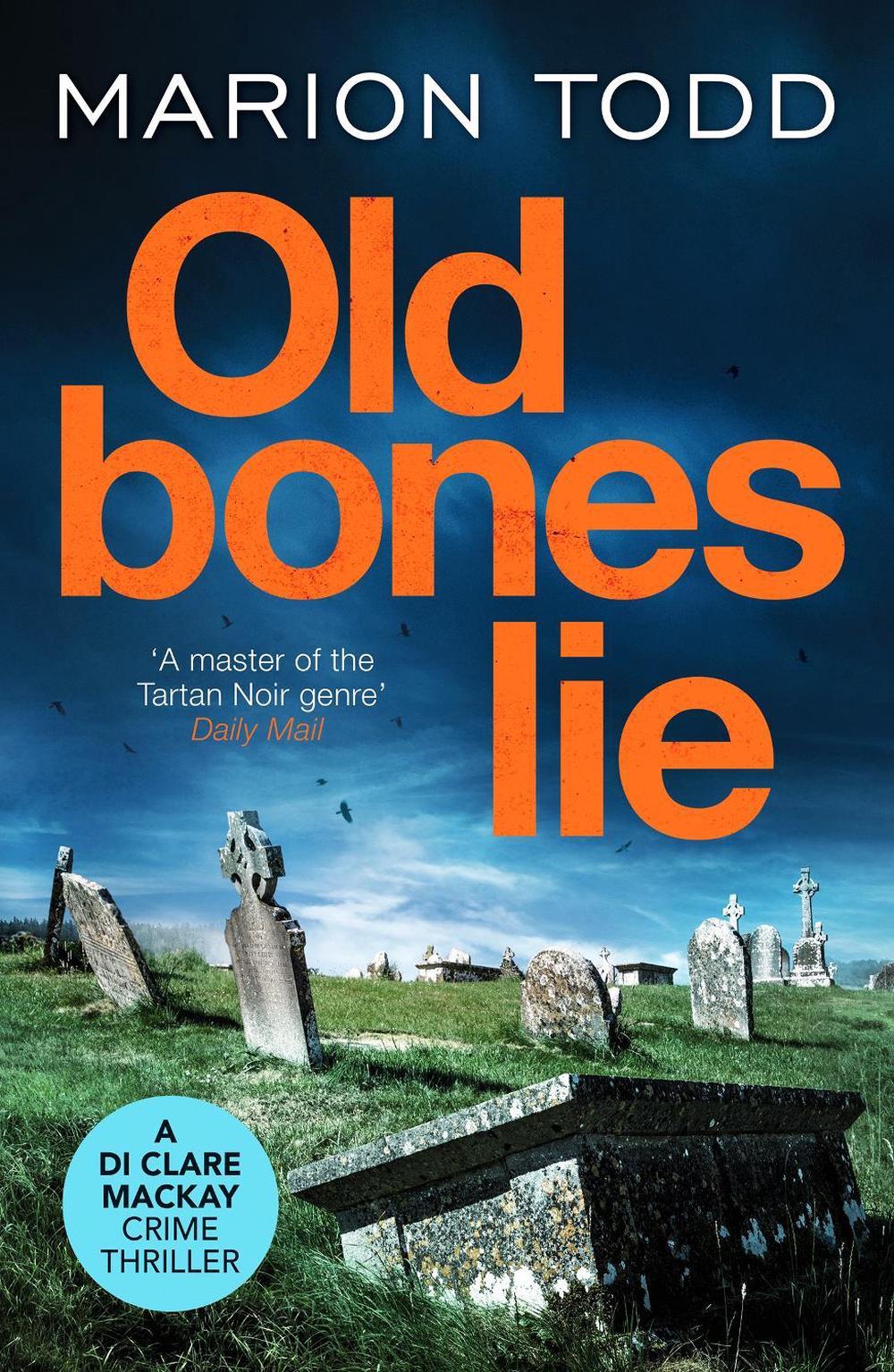 Old Bones Lie by Marion Todd, Paperback, 9781800327306 | Buy online at The Nile