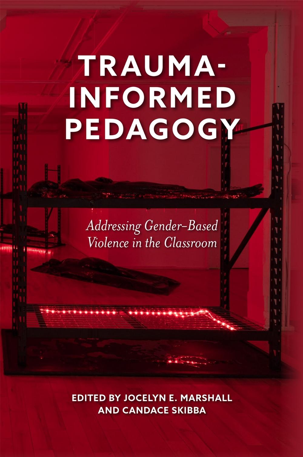 Trauma-Informed Pedagogy by Jocelyn E. Marshall, Hardcover ...