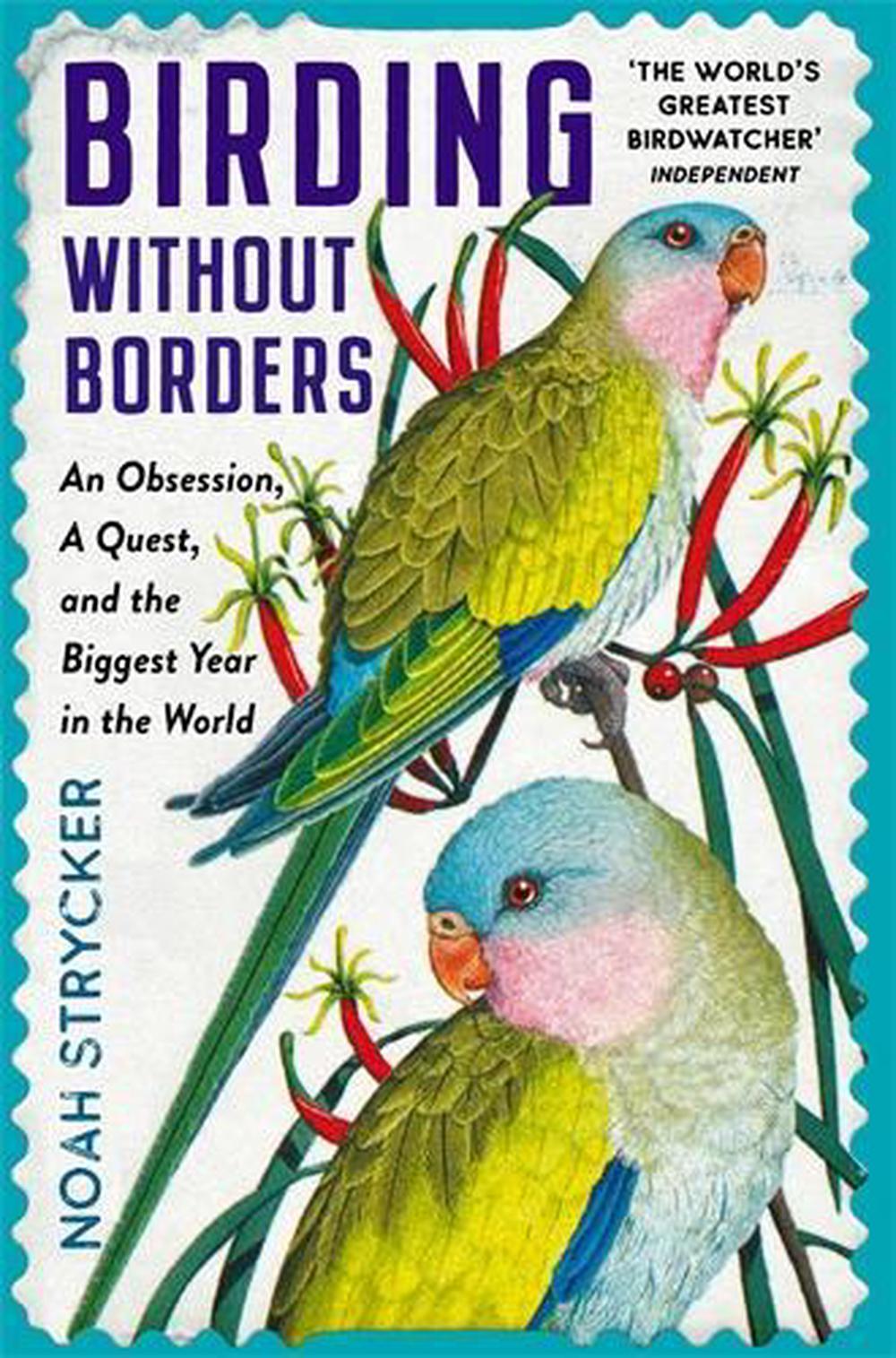 Birding Without Borders by Noah Strycker, Paperback, 9781800810112 ...