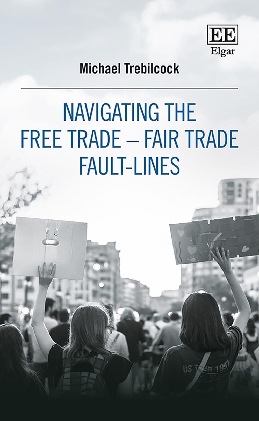 Navigating the Free Trade–Fair Trade Fault-Lines by Michael J ...