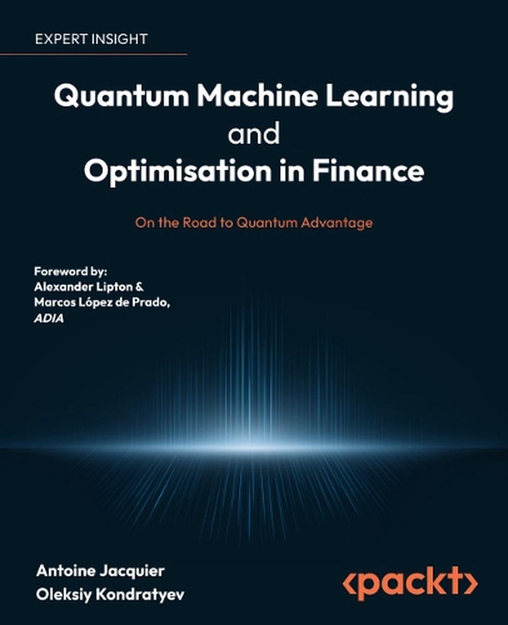 Quantum Machine Learning and Optimisation in Finance by Antoine ...