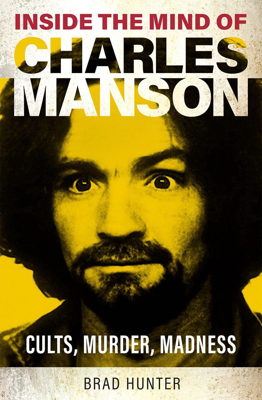 Inside the Mind of Charles Manson by Brad Hunter, Paperback ...