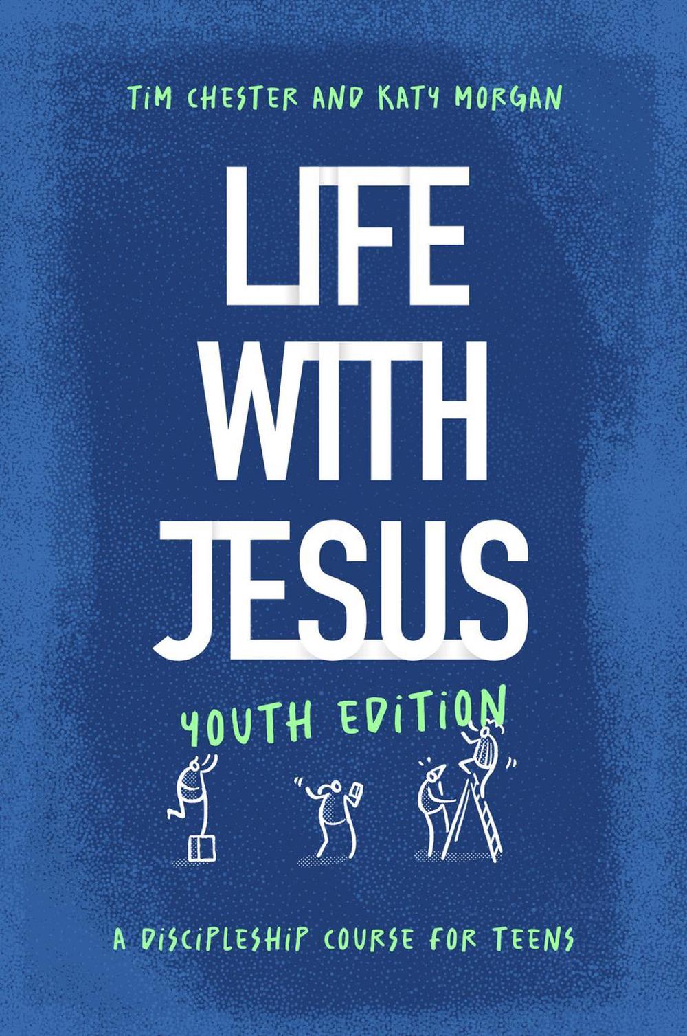 Life with Jesus: Youth Edition by Tim Chester, Paperback, 9781802541380 ...