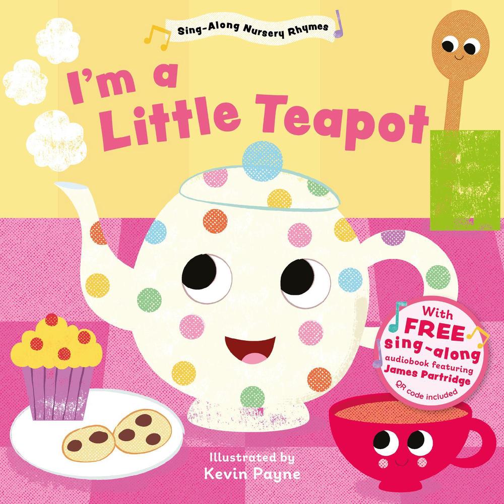 I'm a Little Teapot (Sing-Along Nursery Rhymes) by Kevin Payne, Board ...