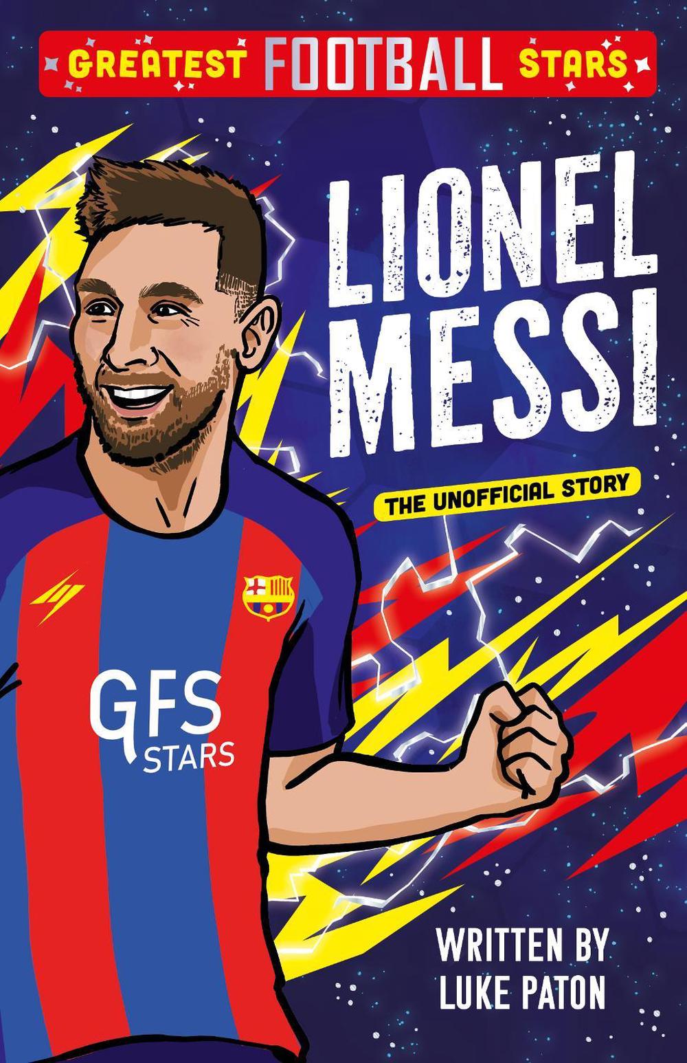 Greatest Football Stars: Lionel Messi by Luke Paton, Paperback ...