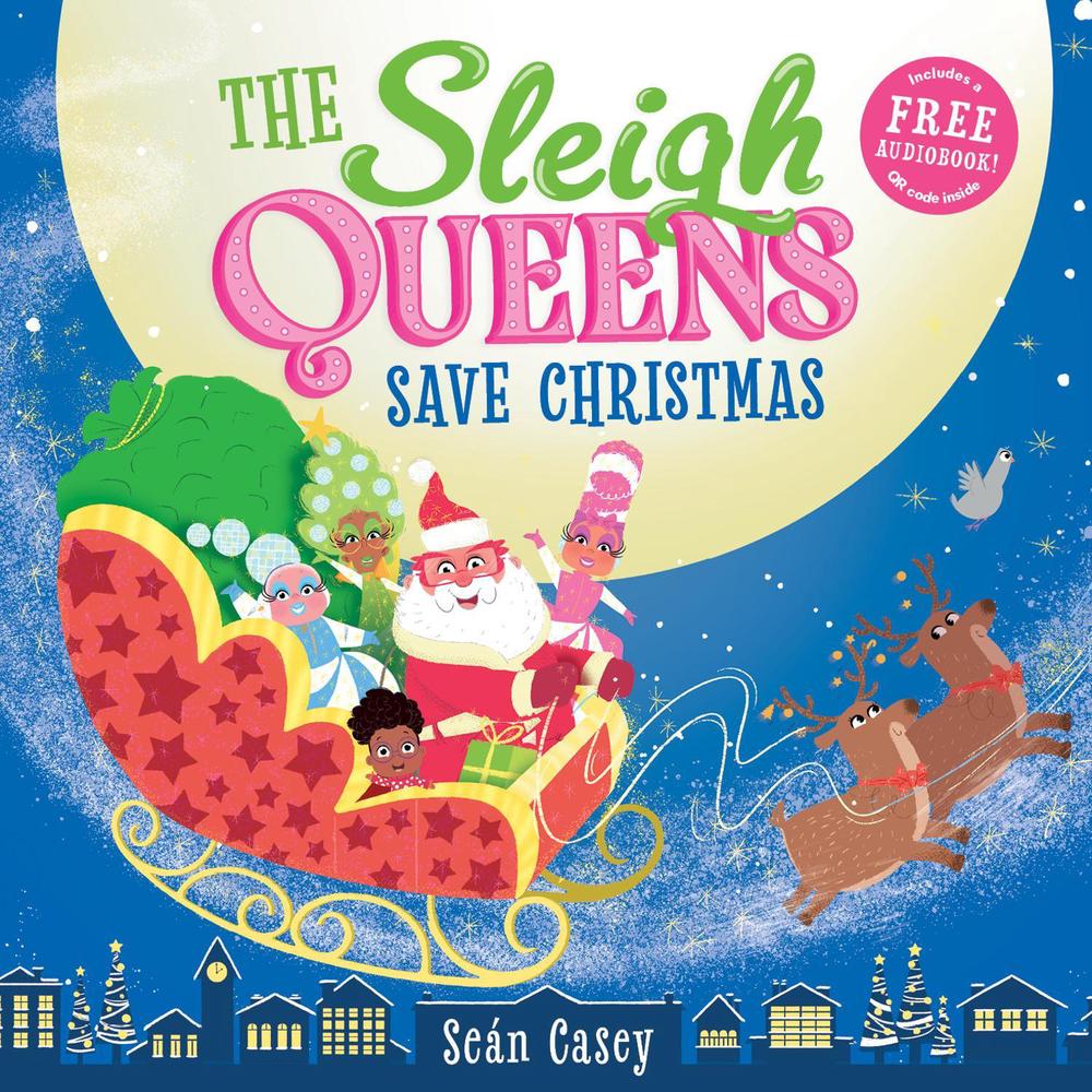 The Sleigh Queens Save Christmas by Seán Casey, Paperback ...