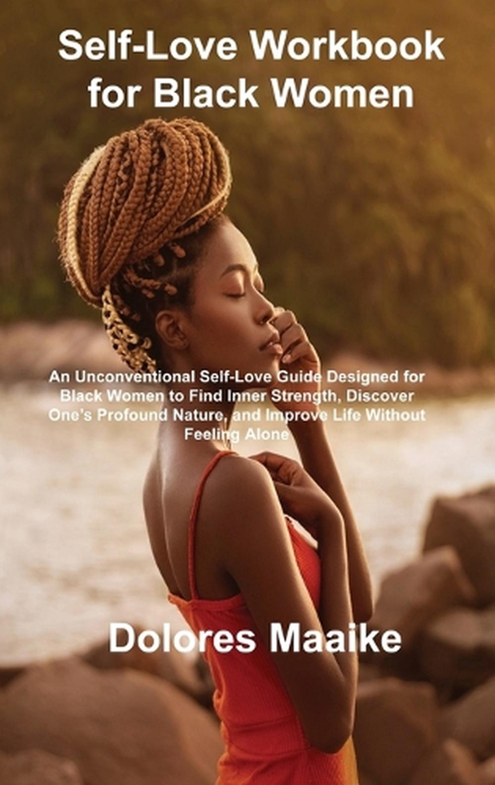 Self Love Workbook For Black Women By Dolores Maaike Hardcover