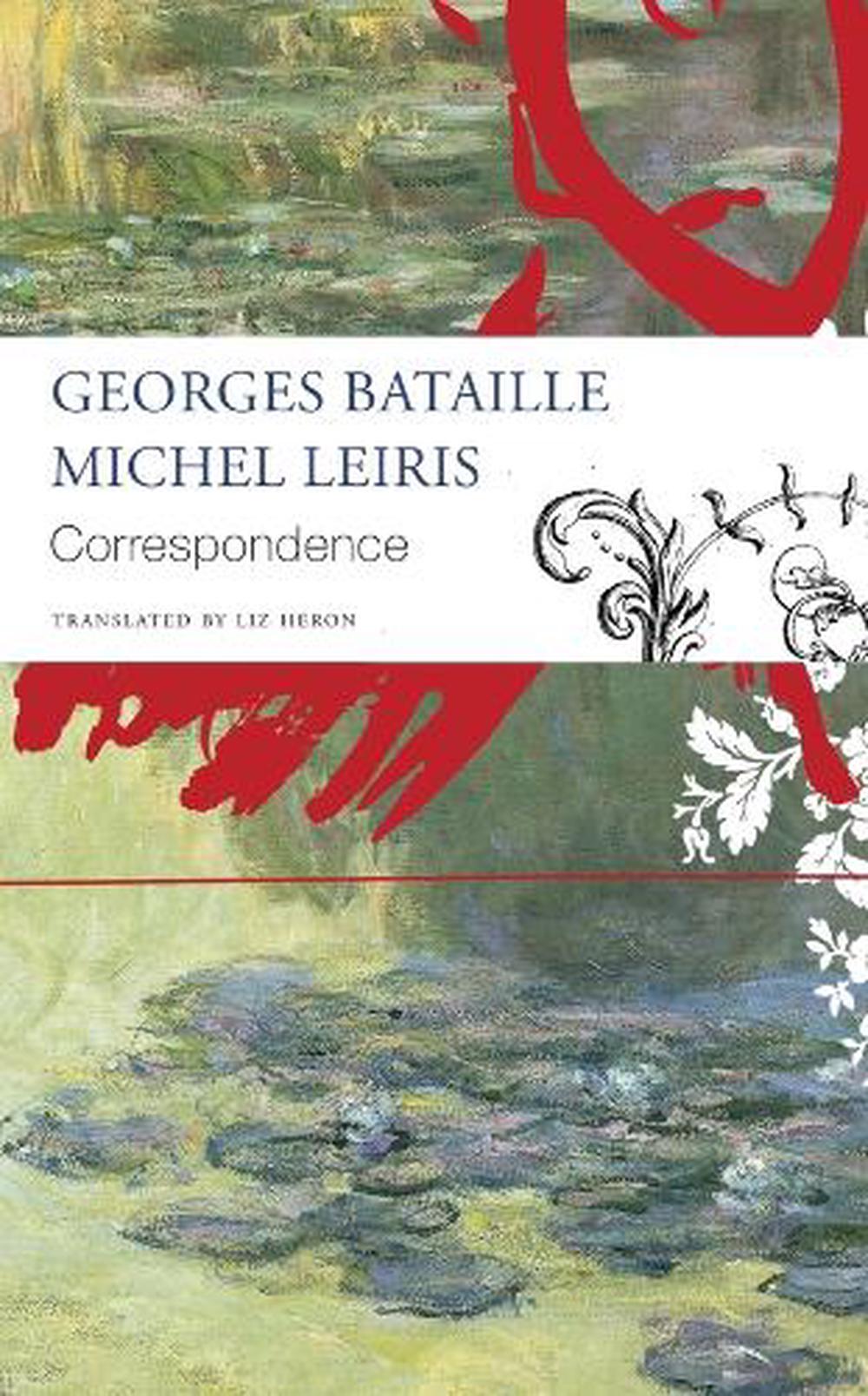 Correspondence – Georges Bataille and Michel Leiris by Georges Bataille ...