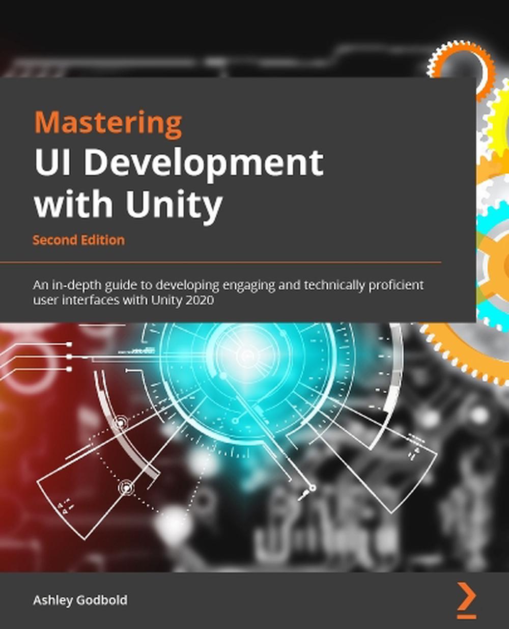 Mastering UI Development with Unity by Dr. Ashley Godbold, Paperback, 9781803235394 | Buy online ...