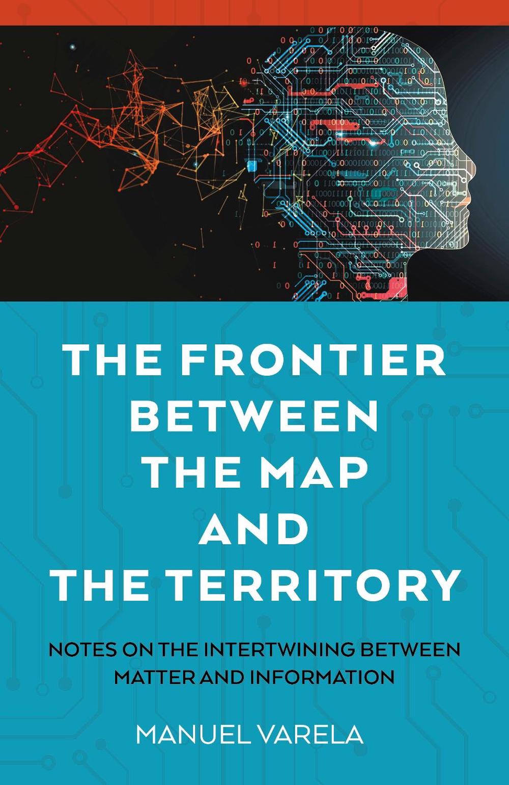 Frontier Between the Map and the Territory, The by Manuel Varela ...