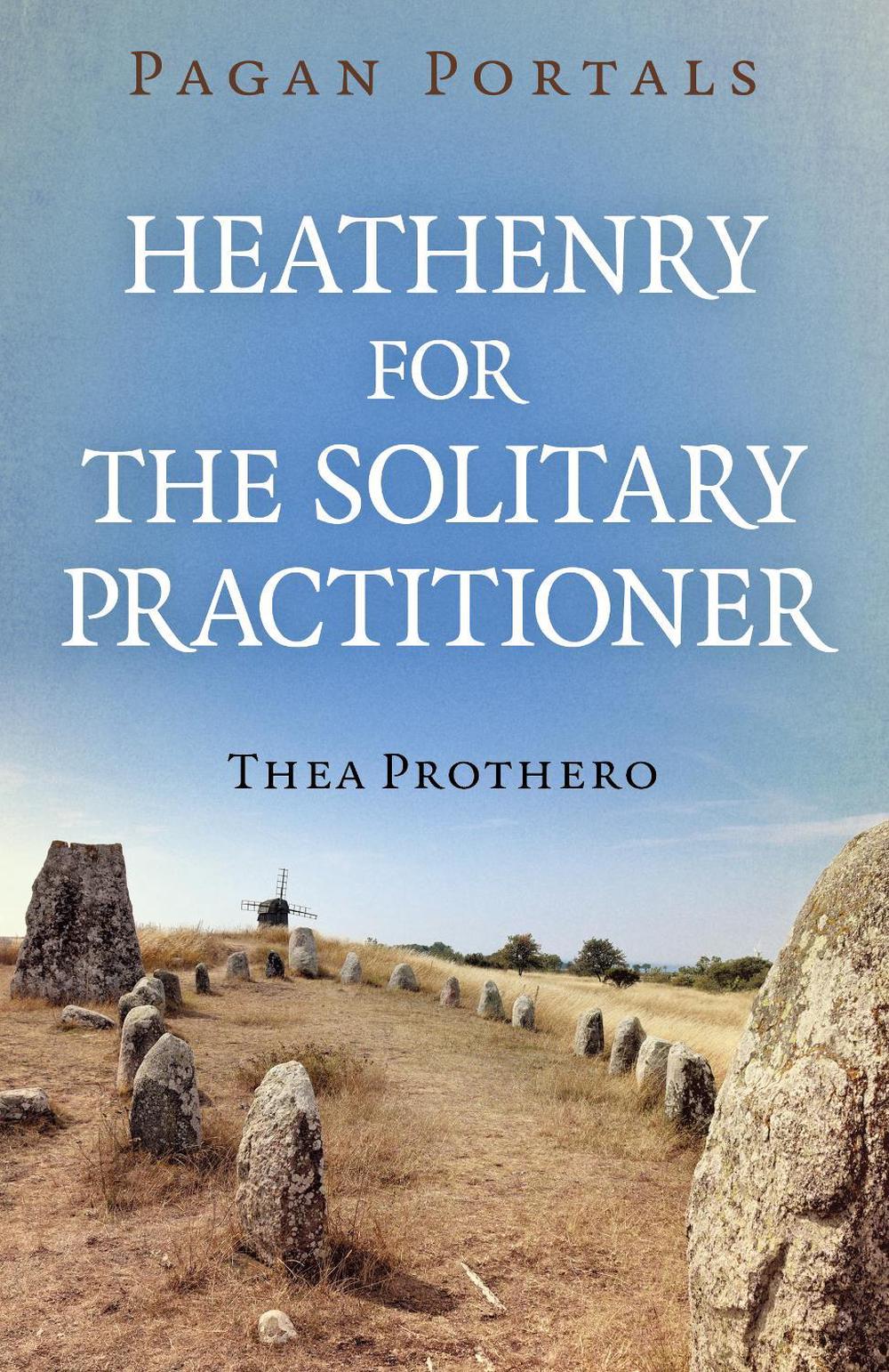 Pagan Portals - Heathenry for the Solitary Practitioner by Thea Prothero, Paperback ...