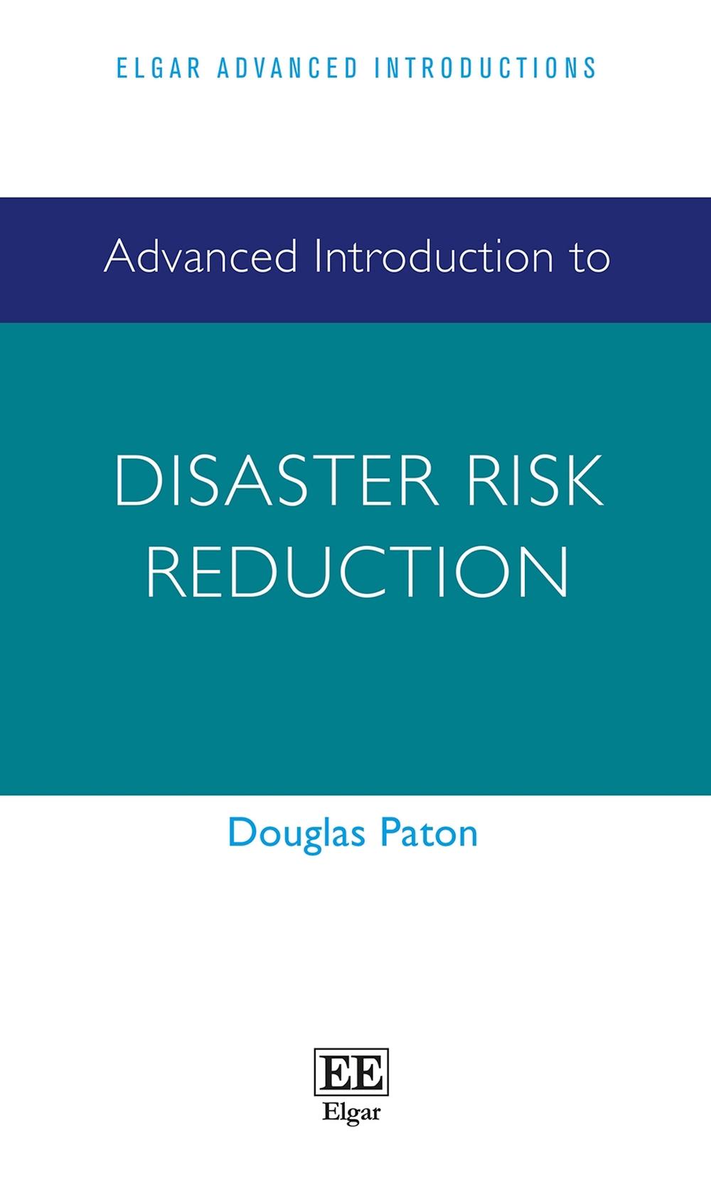 Advanced Introduction to Disaster Risk Reduction by Douglas Paton ...
