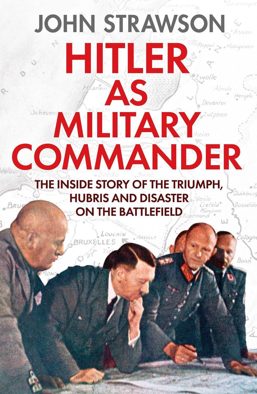Hitler as Military Commander by John Strawson, Paperback, 9781804364352 ...