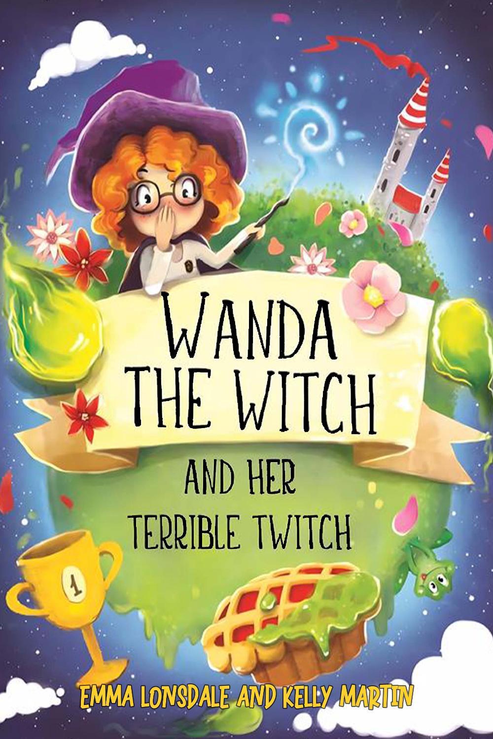 Wanda the Witch and her Terrible Twitch by Emma Lonsdale and Kelly ...