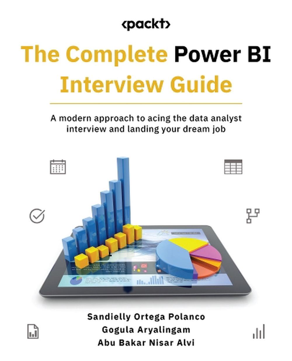 The Complete Power BI Interview Guide by Sandielly Ortega Polanco, Paperback, 9781805120674 ...