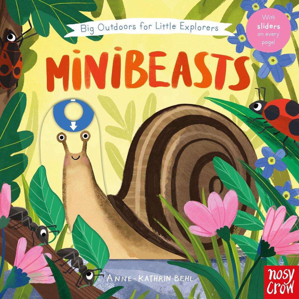 Big Outdoors for Little Explorers: Minibeasts by Anne-Kathrin Behl ...