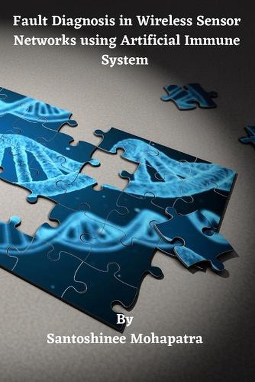 Fault Diagnosis In Wireless Sensor Networks Using Artificial Immune System By Santoshinee