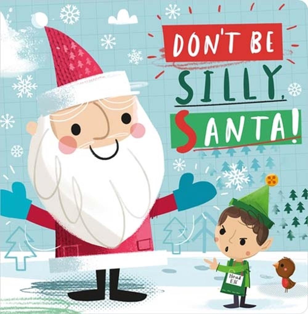 Don't Be Silly, Santa! by Annie Simpson, Paperback, 9781805446118 | Buy ...