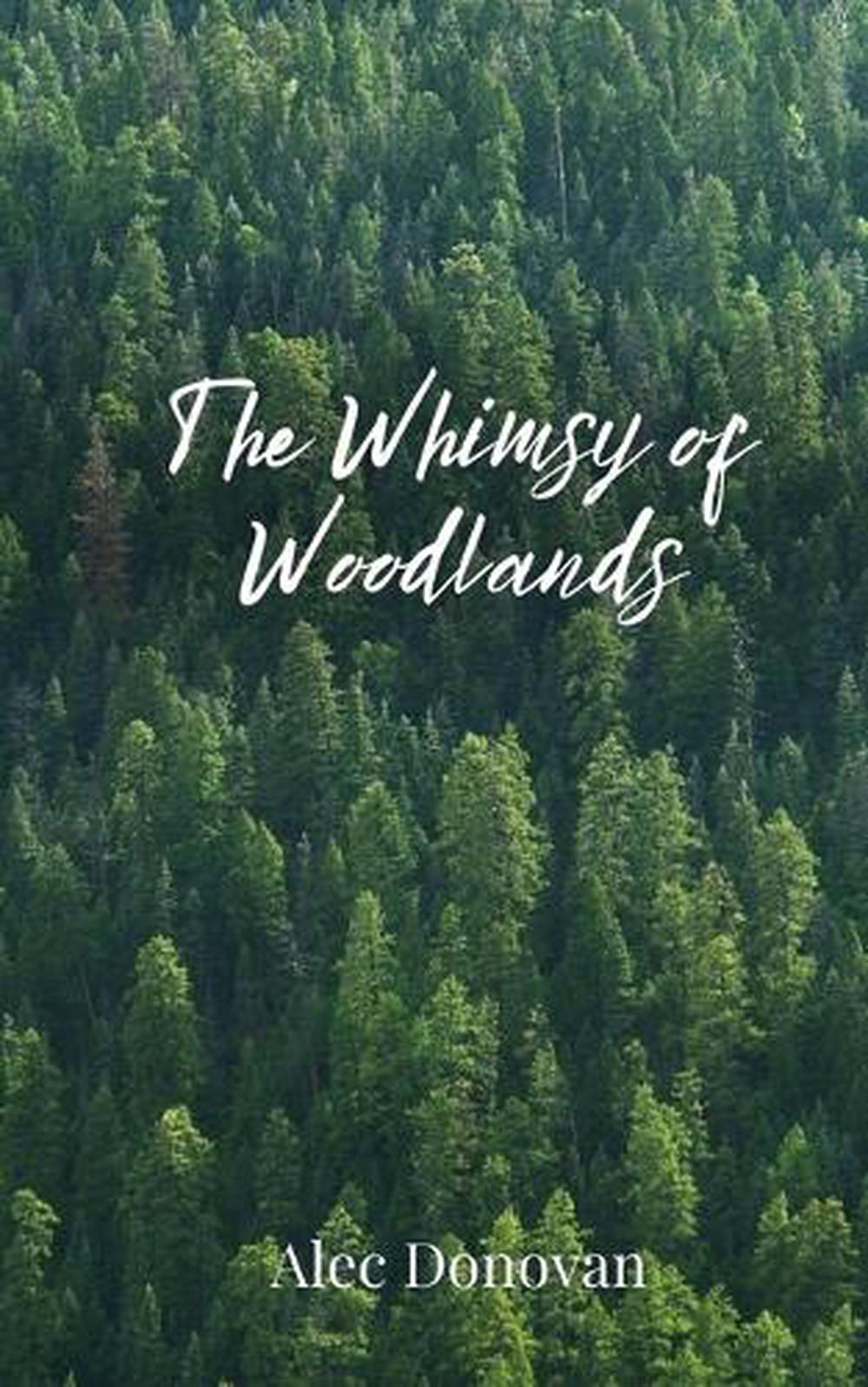 The Whimsy of Woodlands by Alec Donovan, Paperback, 9781805676942 | Buy online at The Nile