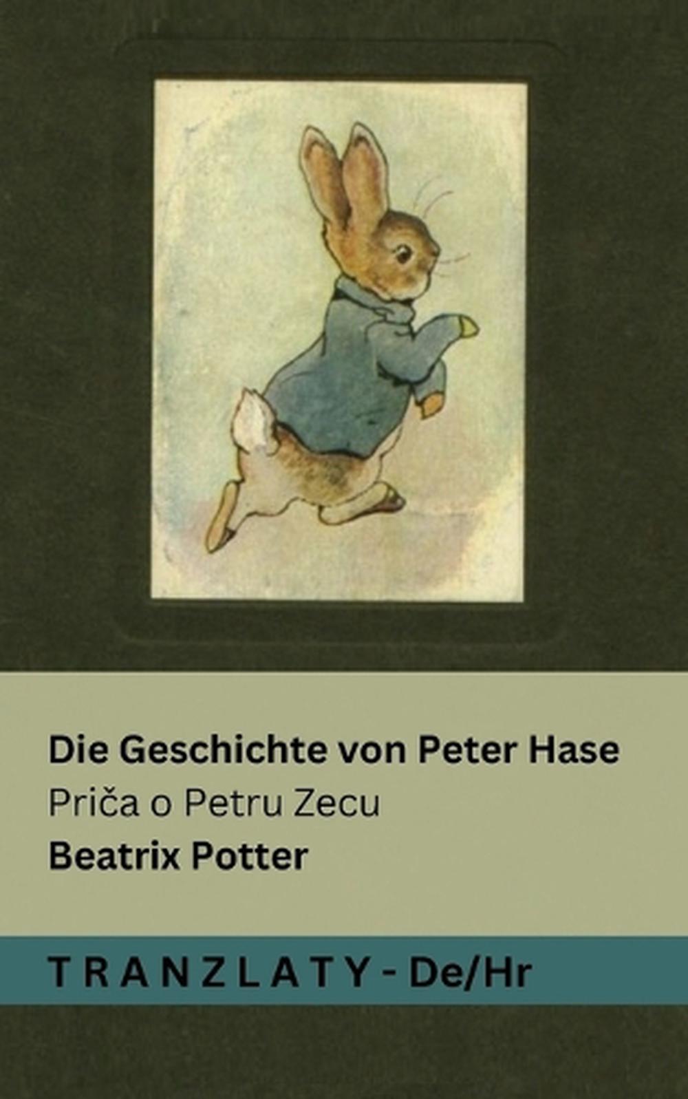 Die Geschichte von Peter Hase / Priča o Petru Zecu by Beatrix Potter ...