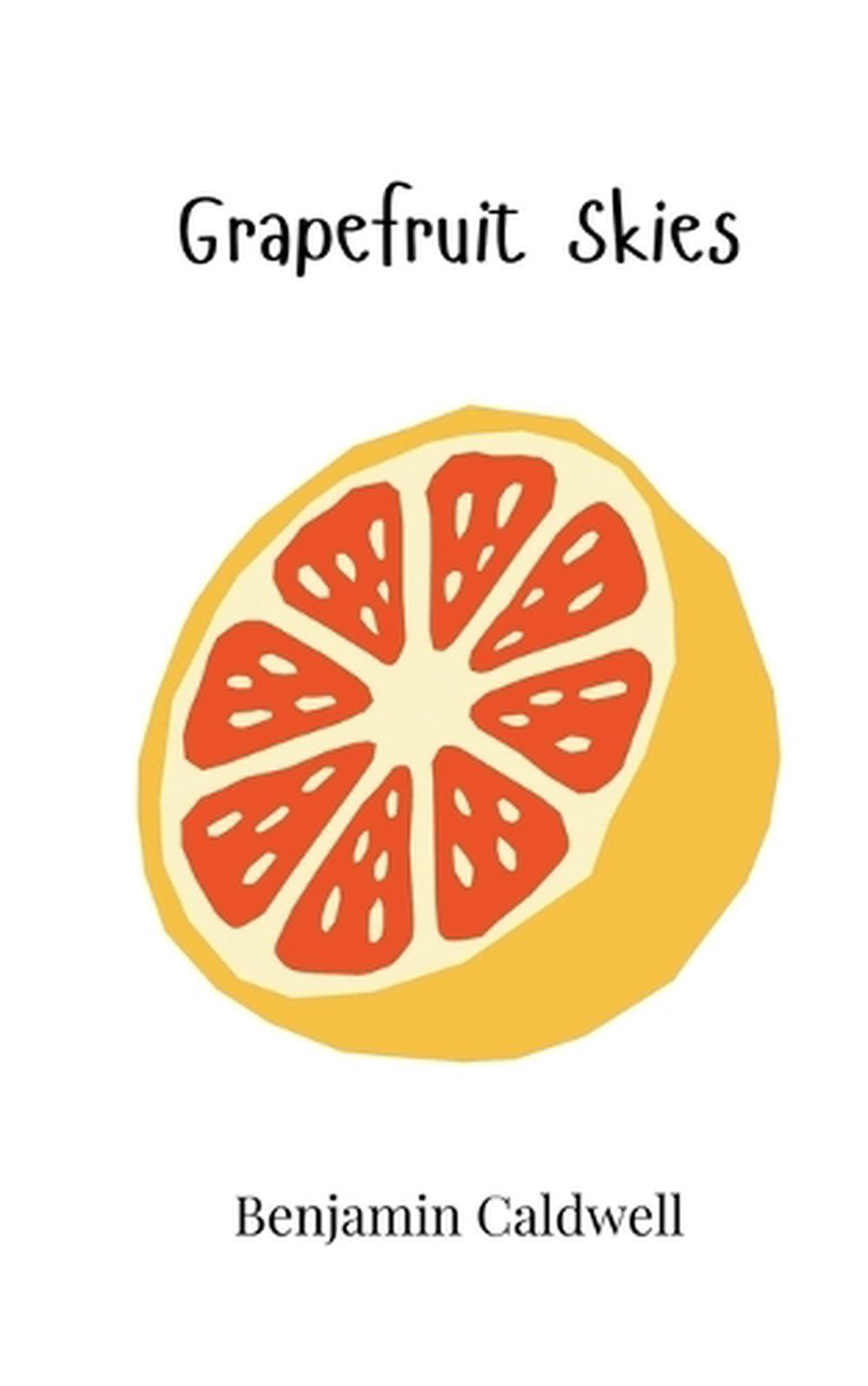 Grapefruit Skies by Benjamin Caldwell, Paperback, 9781805869436 | Buy ...