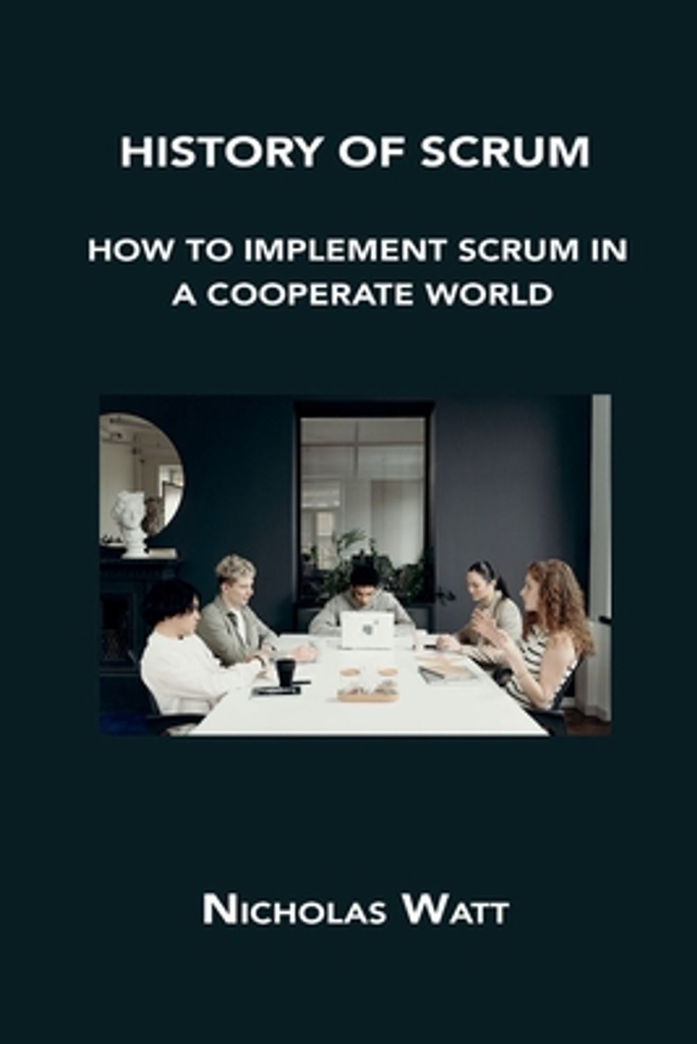 History of Scrum by Nicholas Watt, Paperback, 9781806150120 | Buy ...