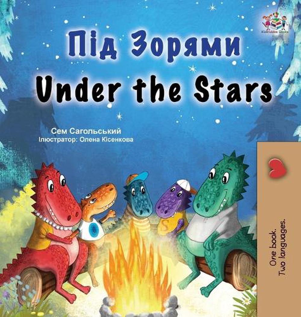 Under the Stars (Ukrainian English Bilingual Kids Book) by Sam Sagolski ...