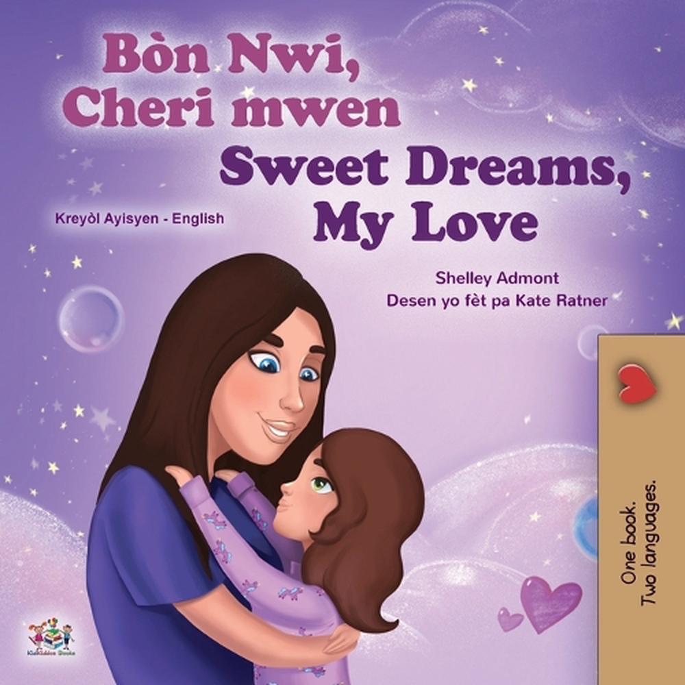 Sweet Dreams, My Love (Haitian Creole English Bilingual Book for Kids ...
