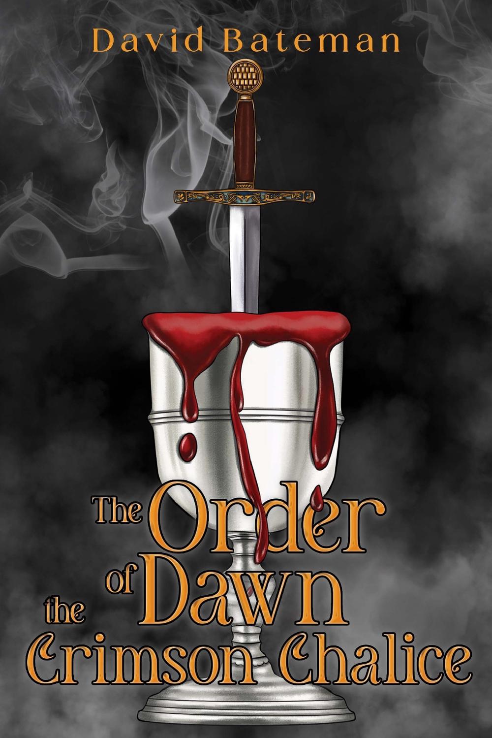 The Order of Dawn The Crimson Chalice by David Bateman, Paperback ...