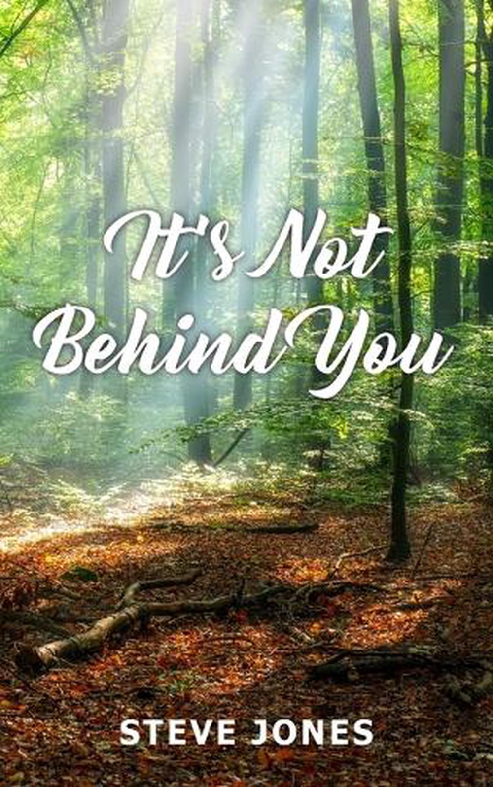 It's Not Behind You by Steve Jones, Paperback, 9781835635919 | Buy ...