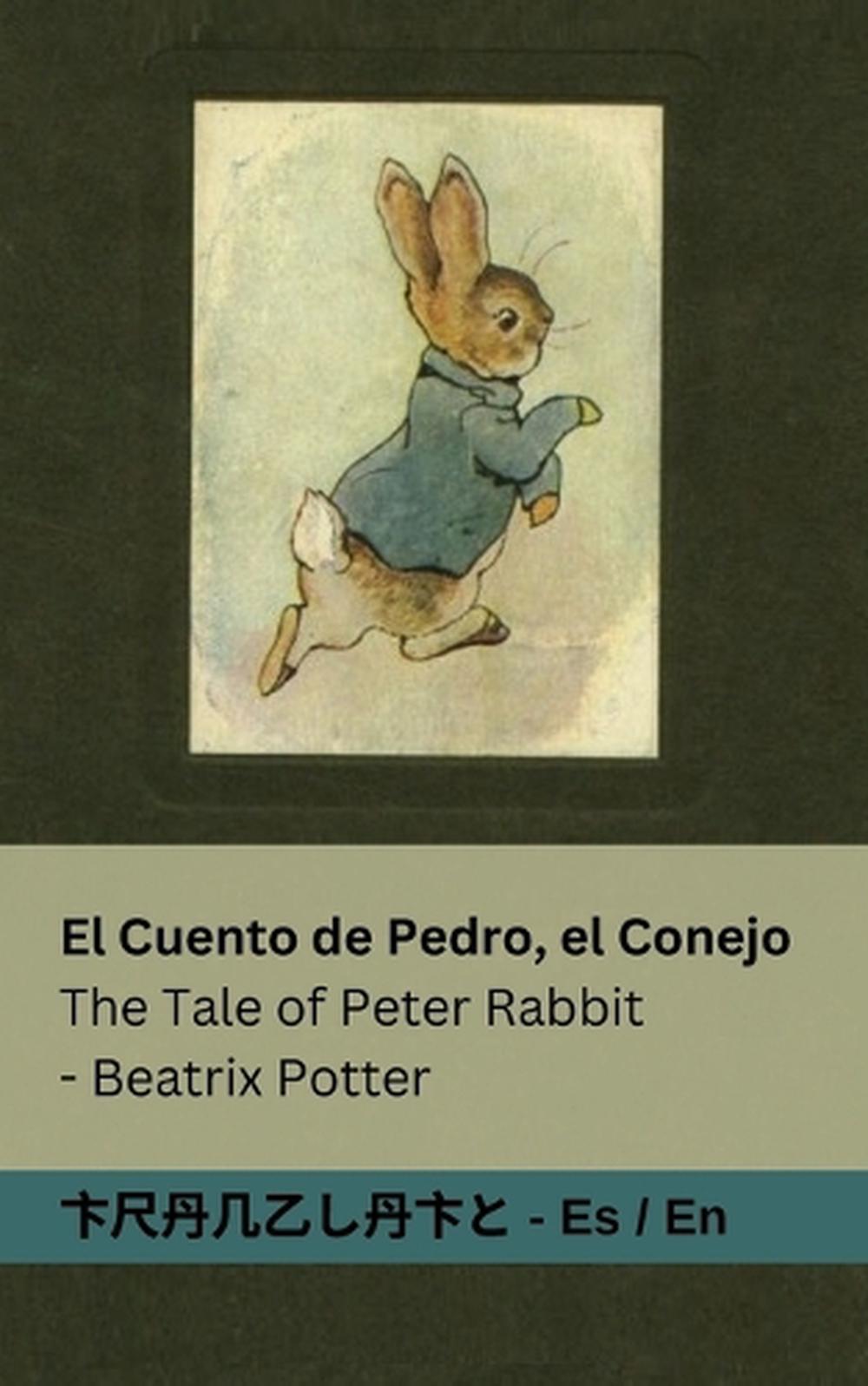 El Cuento de Pedro, el Conejo / The Tale of Peter Rabbit by Beatrix ...