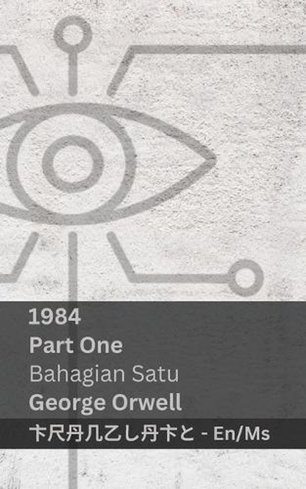 1984 (Part One / Bahagian Satu) by George Orwell, Paperback ...