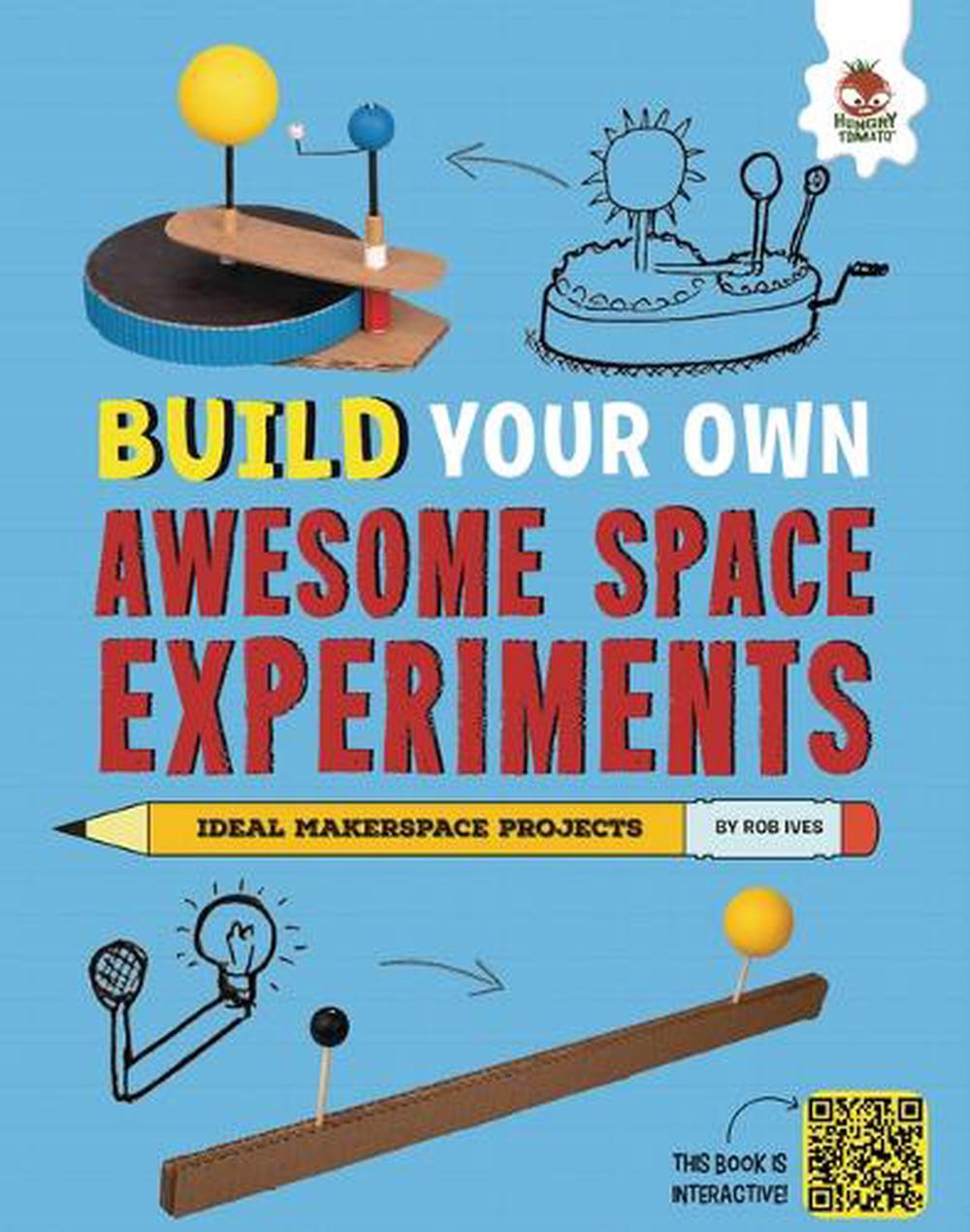 Build Your Own Awesome Space Experiments by Rob Ives, Hardcover, 9781835690093 | Buy online at ...