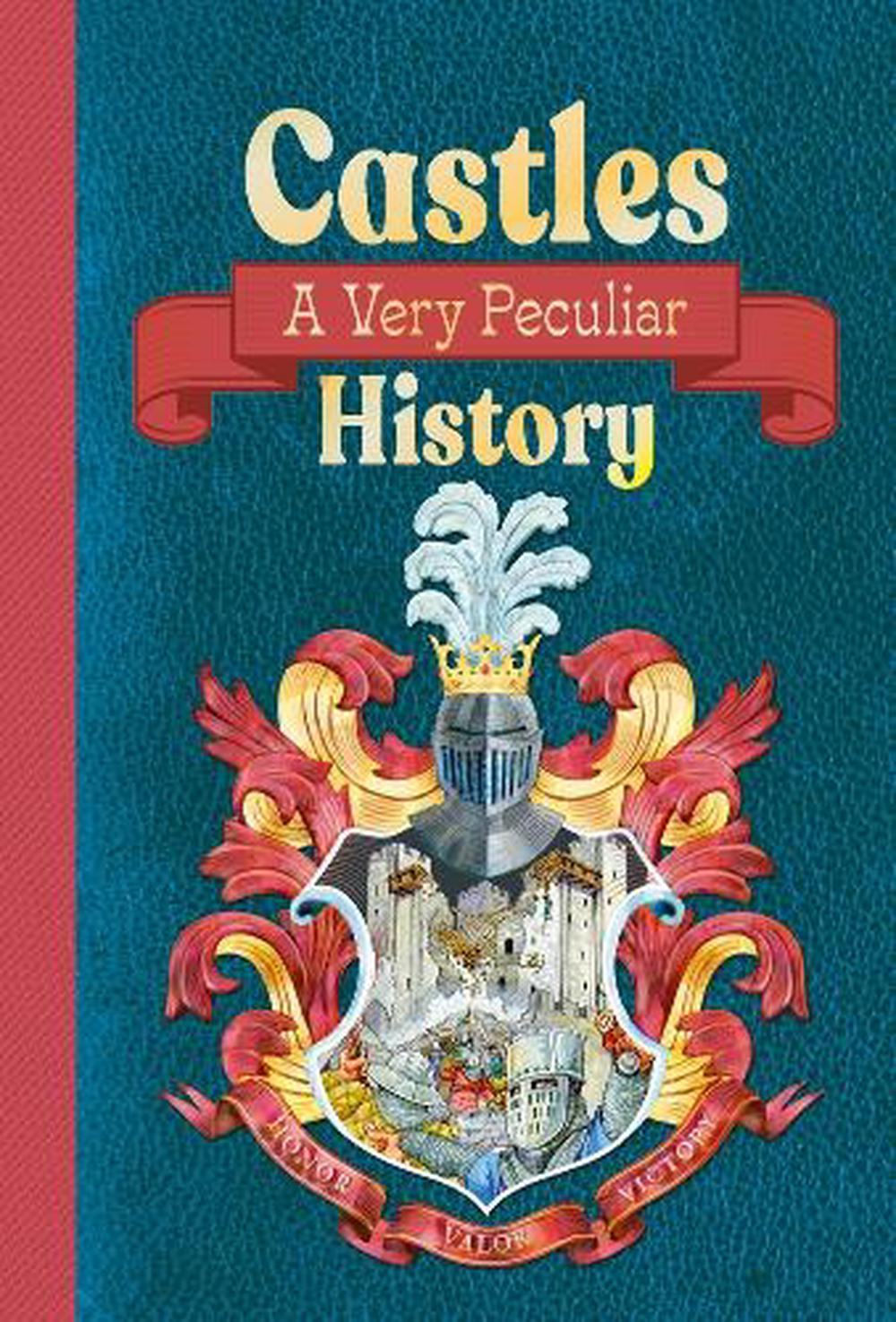 Castles: A Very Peculiar History by Jacqueline Morley, Hardcover ...