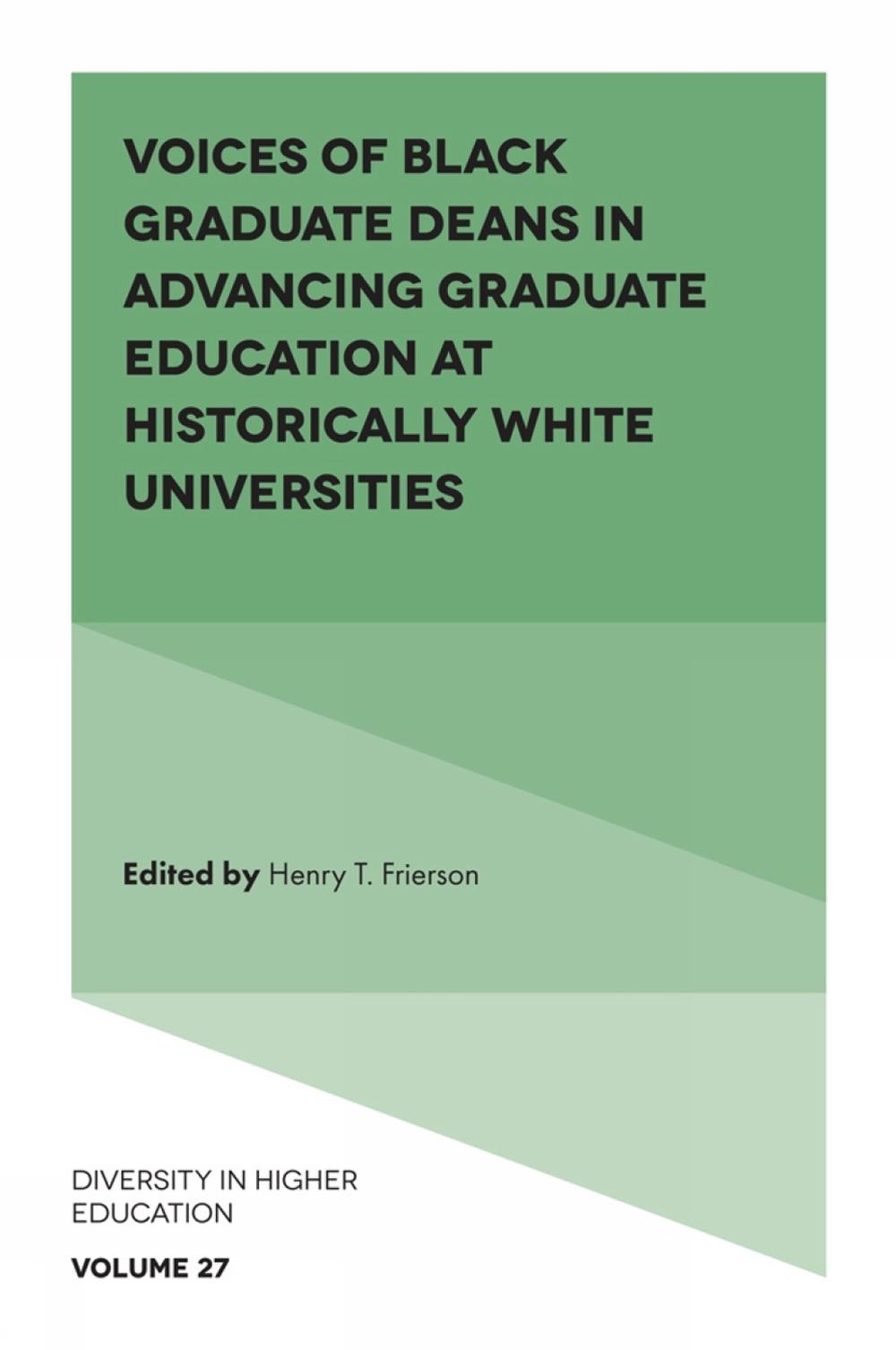 Voices of Black Graduate Deans in Advancing Graduate Education at ...
