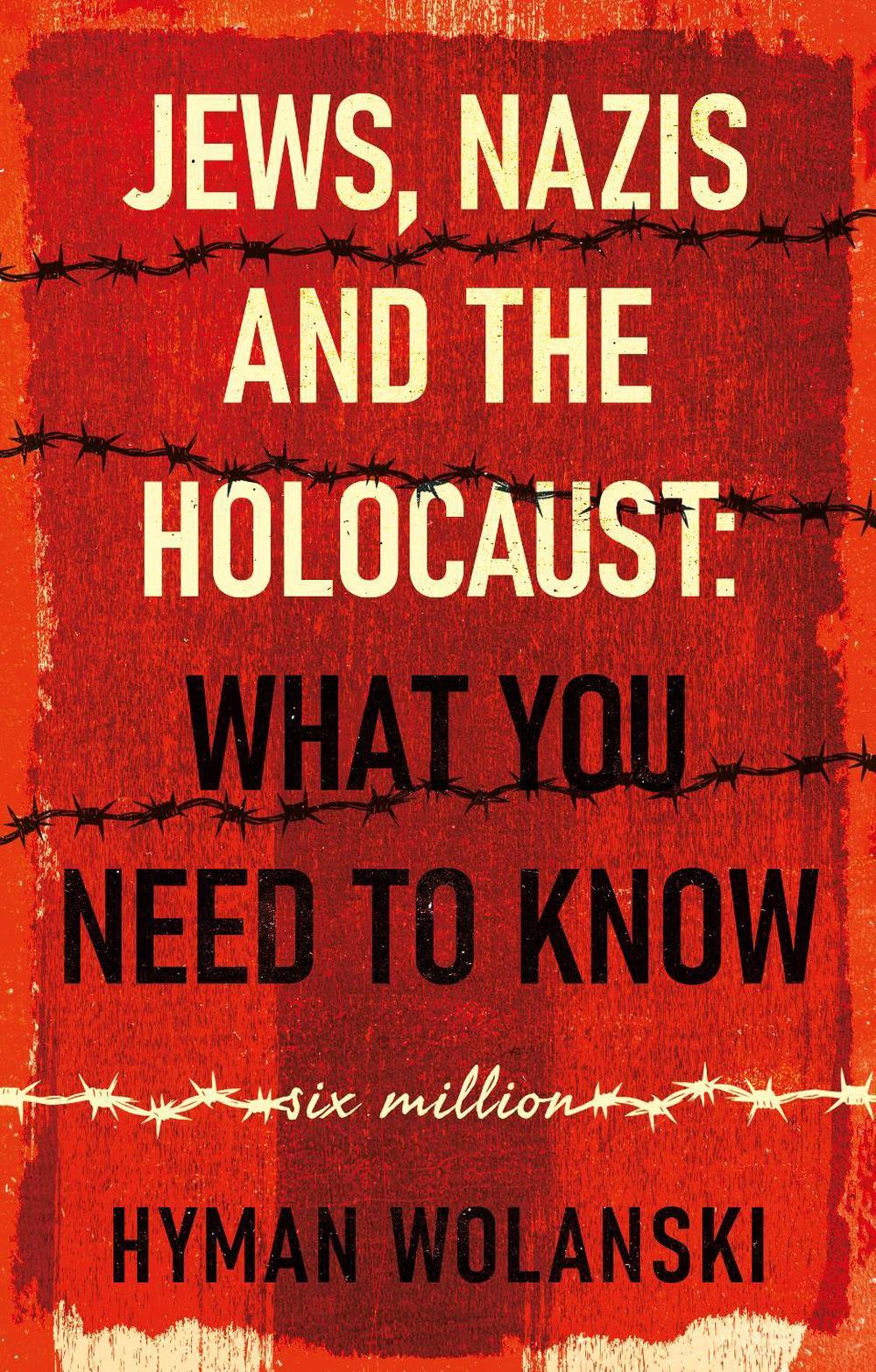 Jews, Nazis and the Holocaust: What You Need to Know by Hyman Wolanski ...