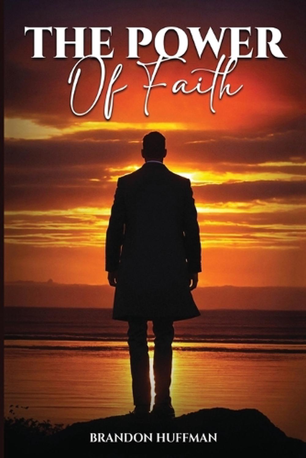 The Power of Faith by Brandon Huffman, Paperback, 9781836632993 | Buy ...