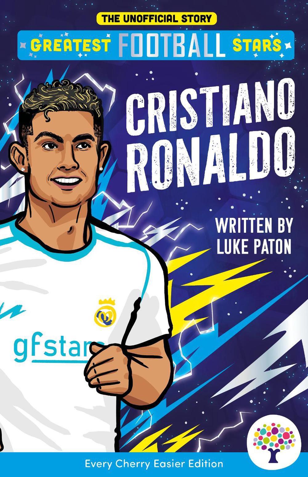 Cristiano Ronaldo: Easier Greatest Football Stars by Luke Paton ...