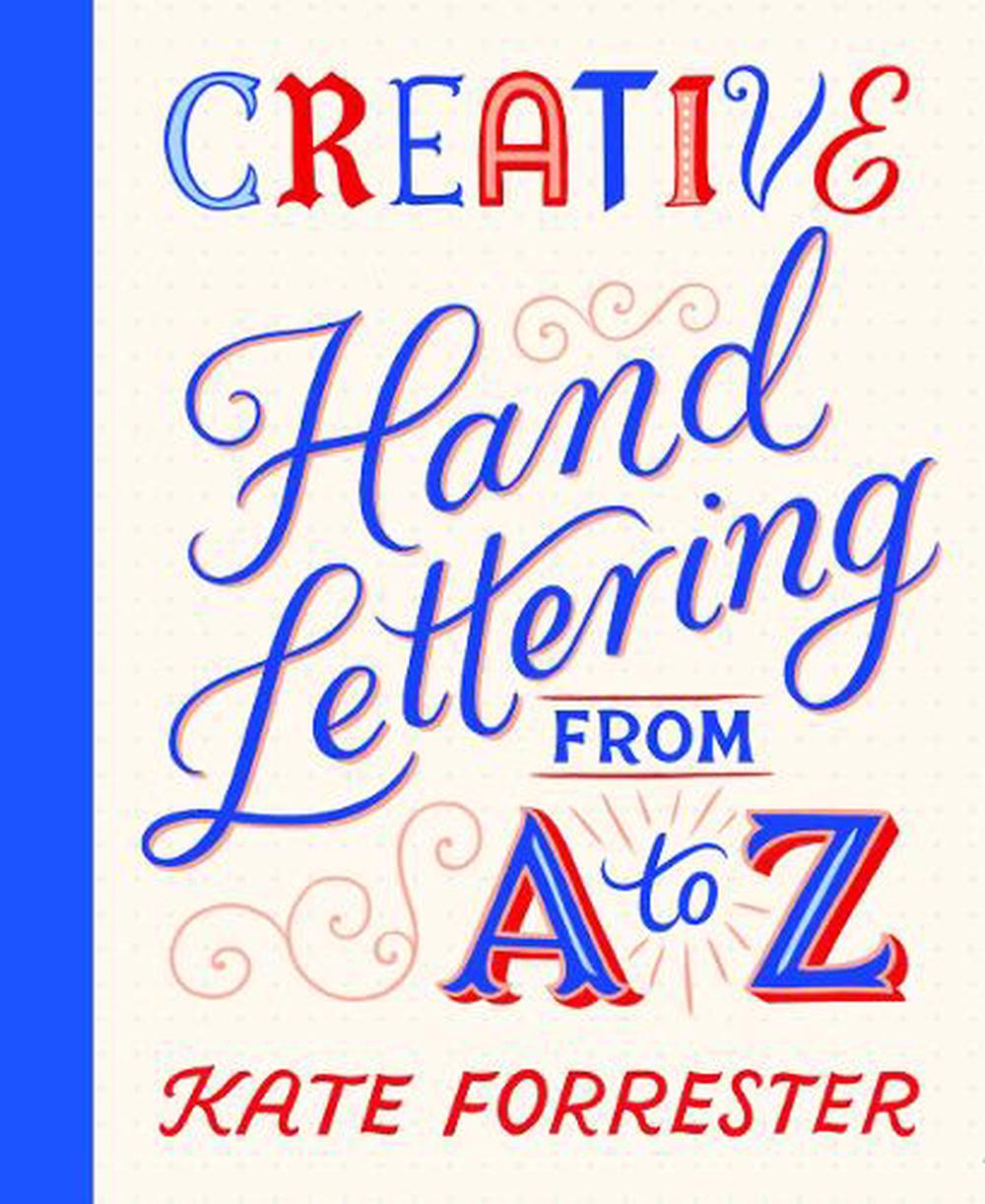 Creative Hand Lettering From A to Z by Kate Forrester, Paperback ...