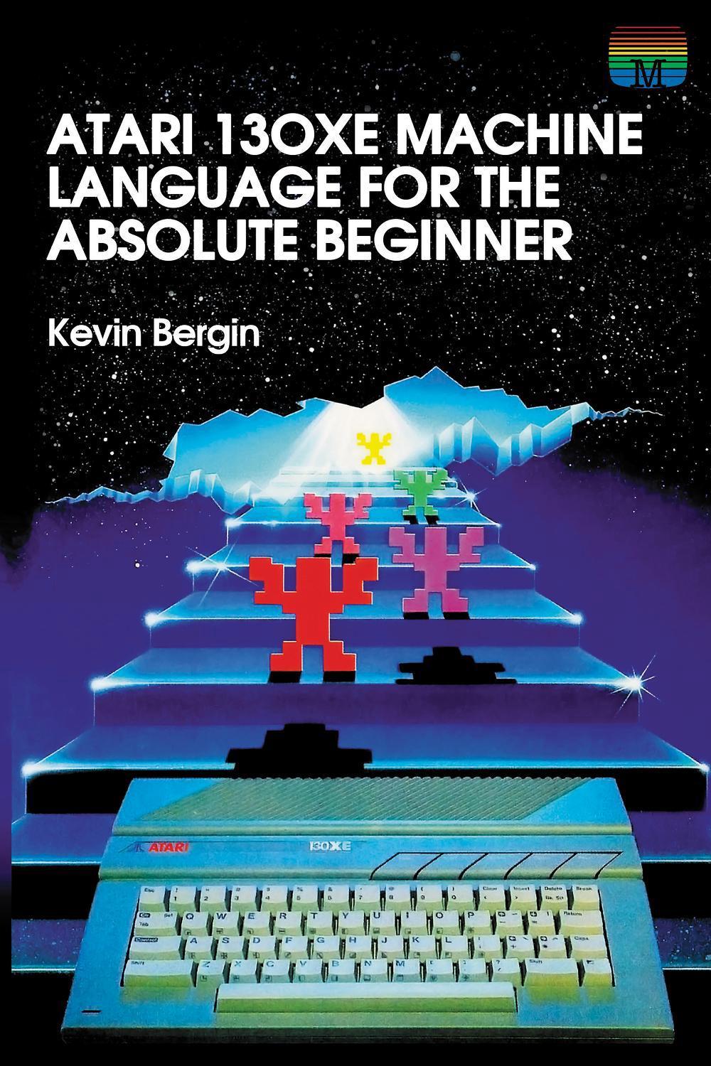 Atari 130XE Machine Language for the Absolute Beginner by Kevin Bergin, Paperback, 9781837911714 ...