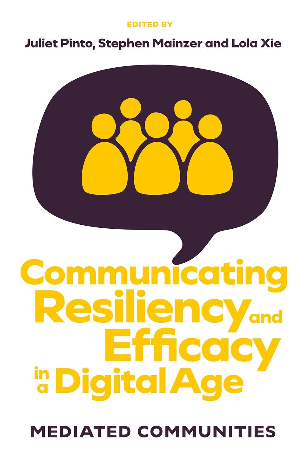Communicating Resiliency and Efficacy in a Digital Age by Juliet Pinto ...