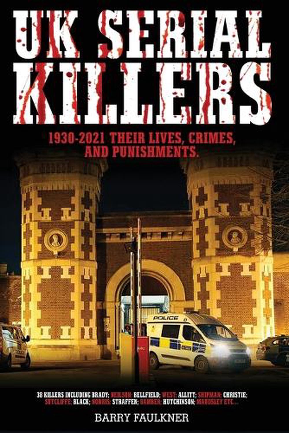UK SERIAL KILLERS 1930s - 2021 by Barry Faulkner, Paperback ...