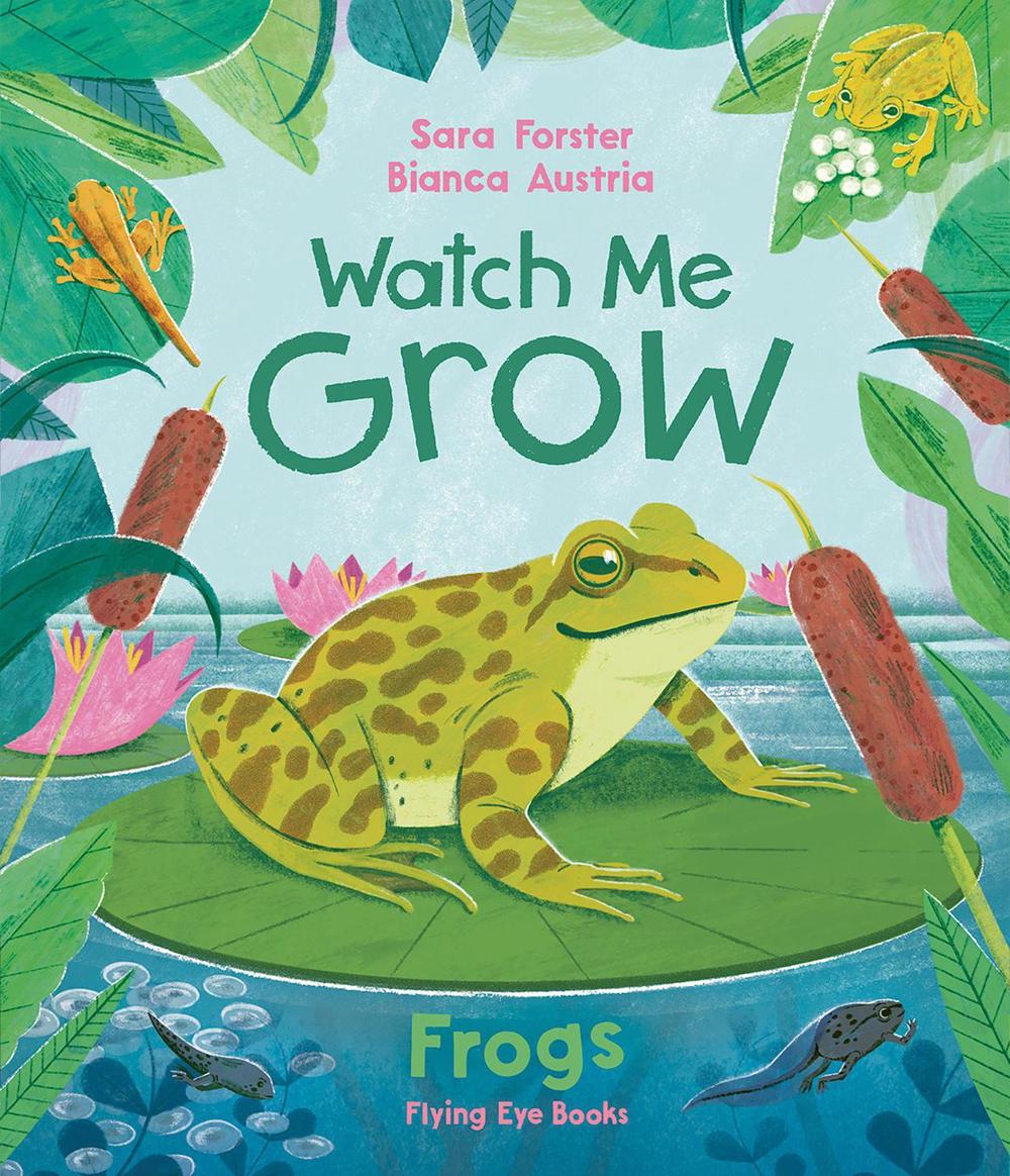 Watch Me Grow: Frogs by Sara Forster, Hardcover, 9781838748920 | Buy ...