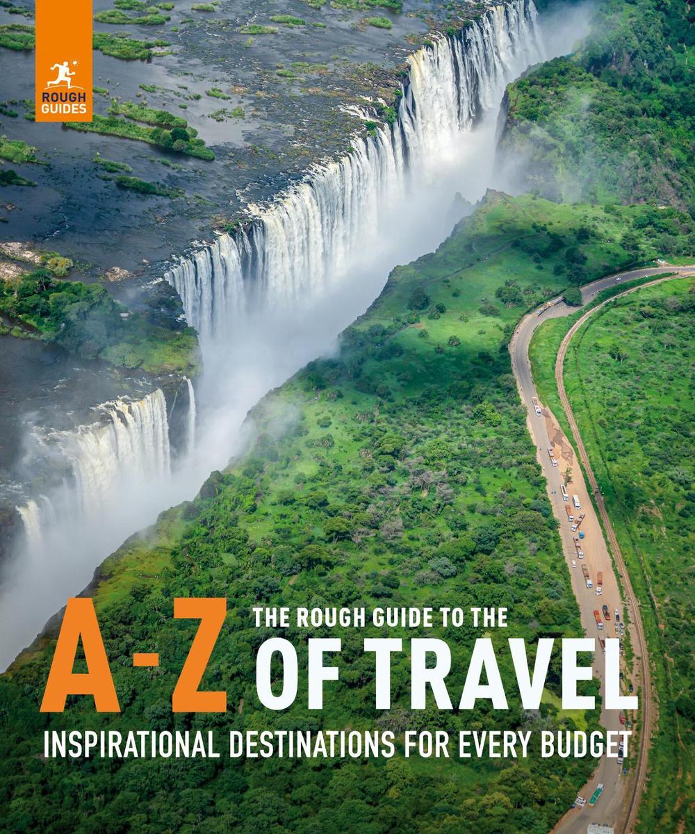 The Rough Guide to the A-Z of Travel (Inspirational Destinations for ...