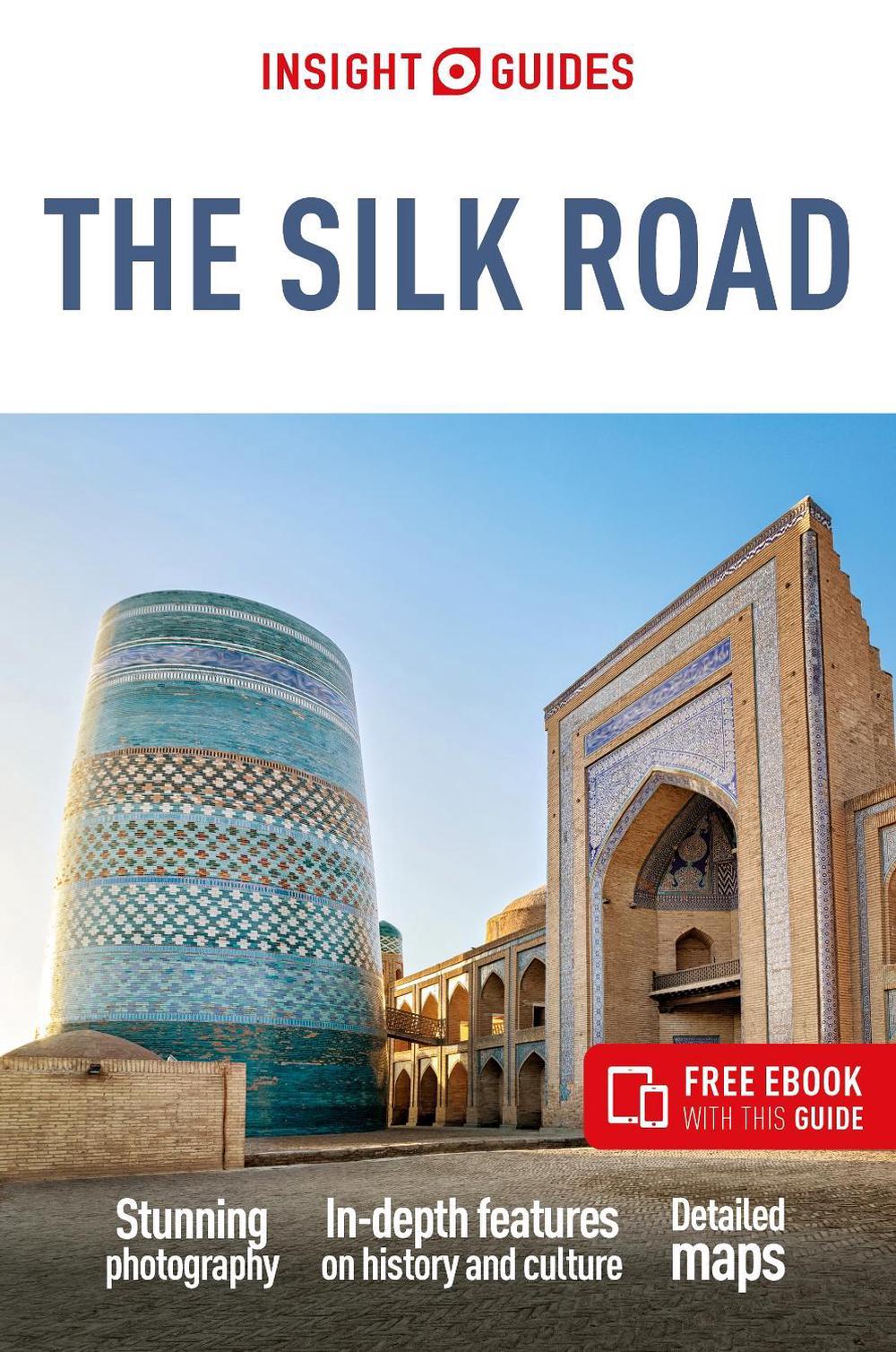 Insight Guides The Silk Road: Travel Guide with eBook by Owen Morton ...