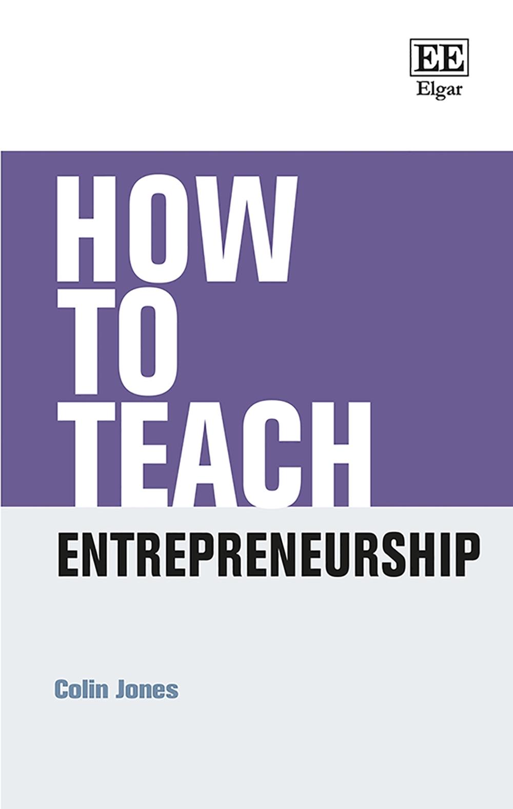 How to Teach Entrepreneurship by Colin Jones, Paperback, 9781839107634 ...