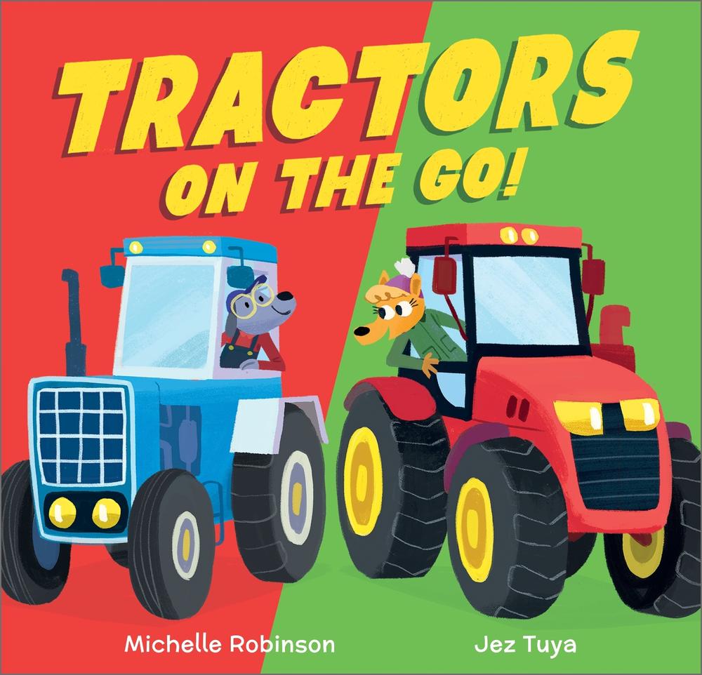 Tractors on the Go! by Michelle Robinson, Hardcover, 9781839135699 ...