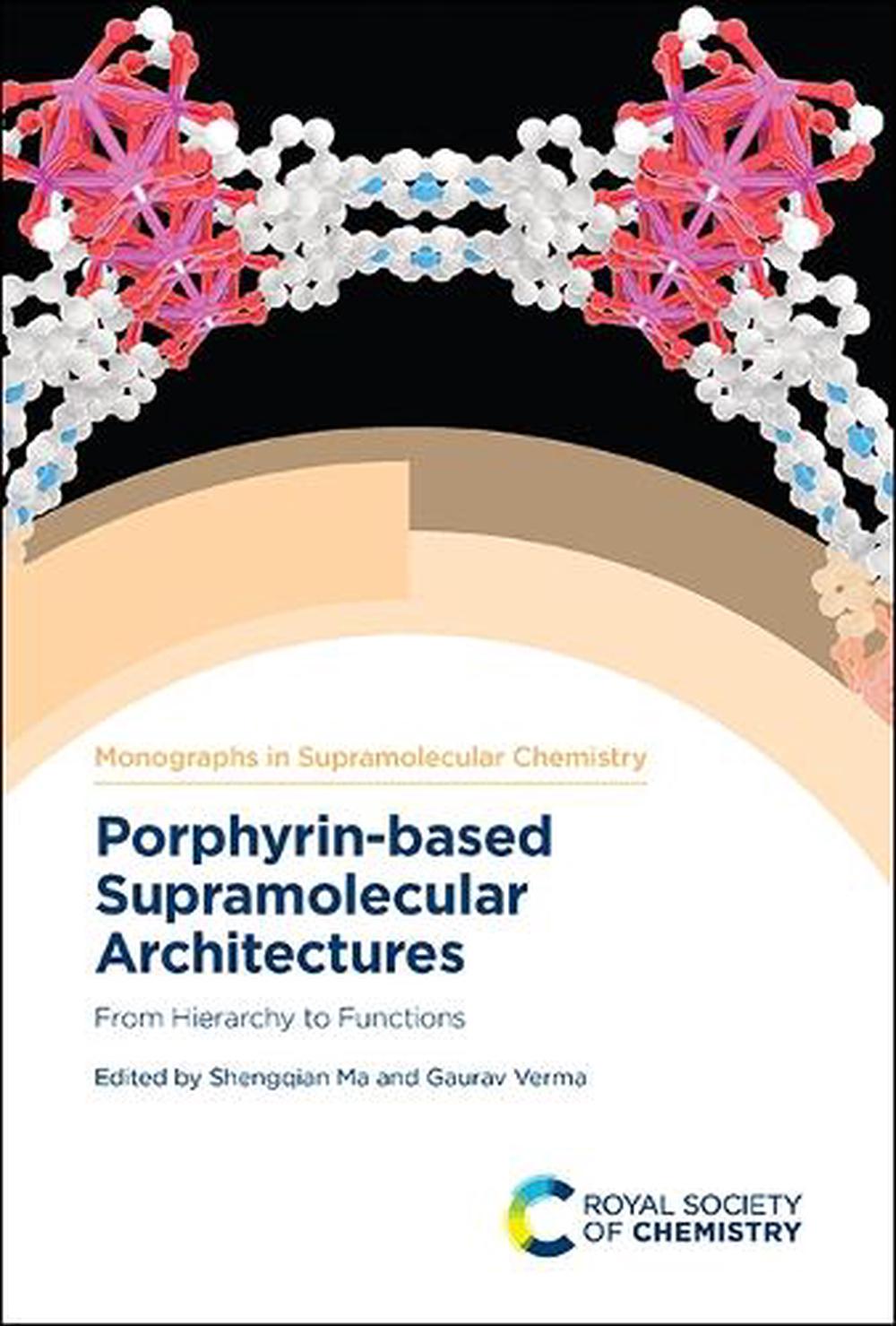 Porphyrin-based Supramolecular Architectures by Gaurav Verma, Hardcover, 9781839161803 | Buy ...