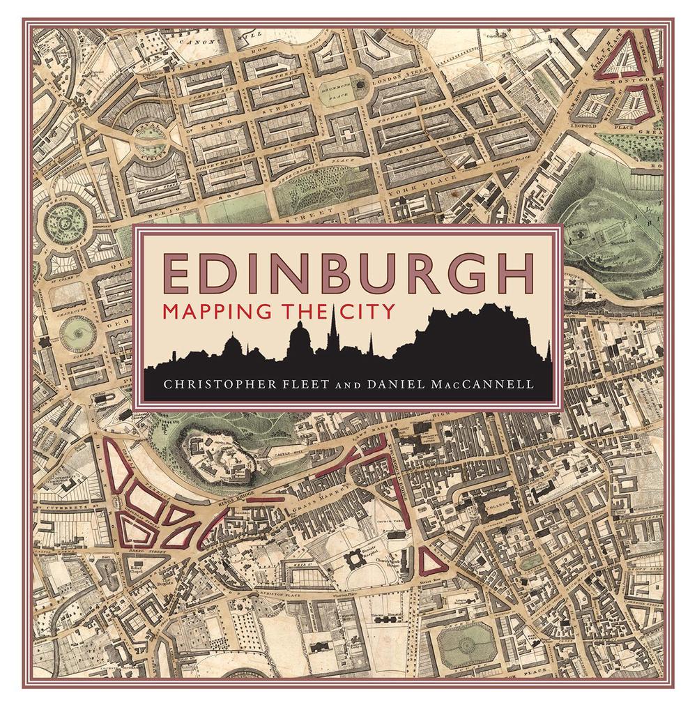 Edinburgh: Mapping the City by Chris Fleet, Hardcover, 9781839830433 ...